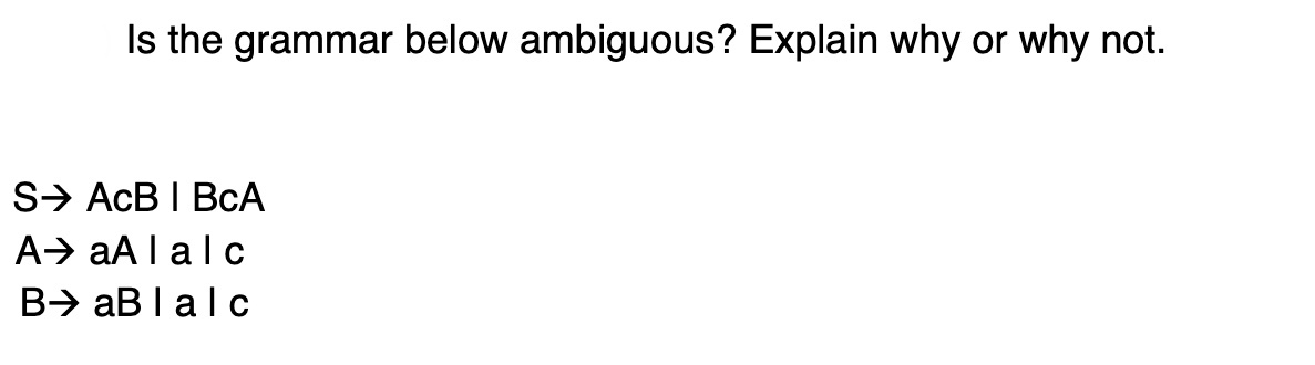 Solved Is the grammar below ambiguous? Explain why or why | Chegg.com