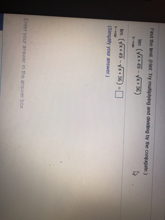 Solved Find the limit. (Hint: Try multiplying and dividing | Chegg.com