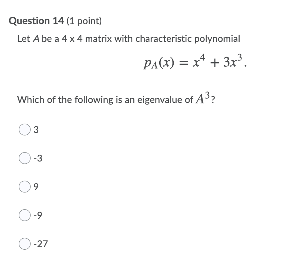 Solved Question 14 (1 point) Let A be a 4 x 4 matrix with | Chegg.com