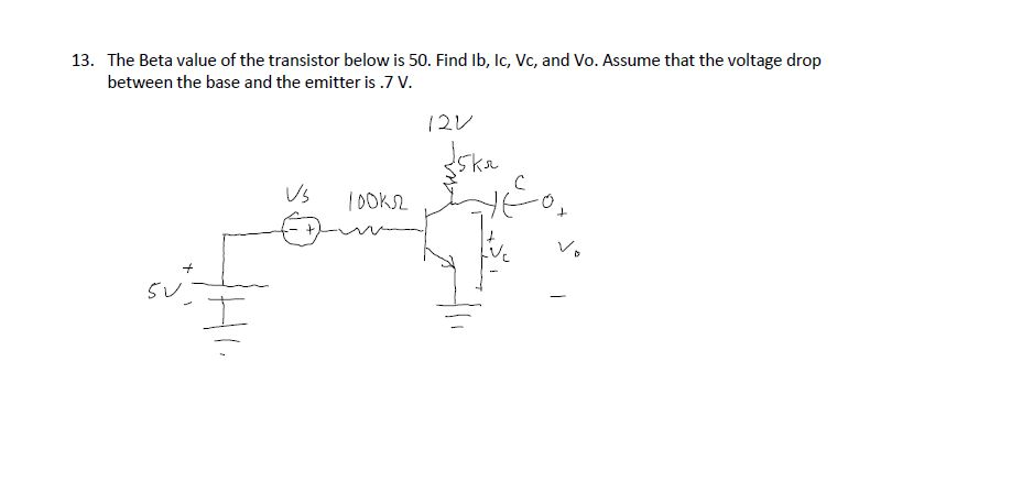 Solved 13. The Beta value of the transistor below is 50. | Chegg.com