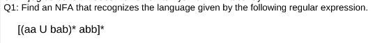 Solved Q1: Find an NFA that recognizes the language given by | Chegg.com