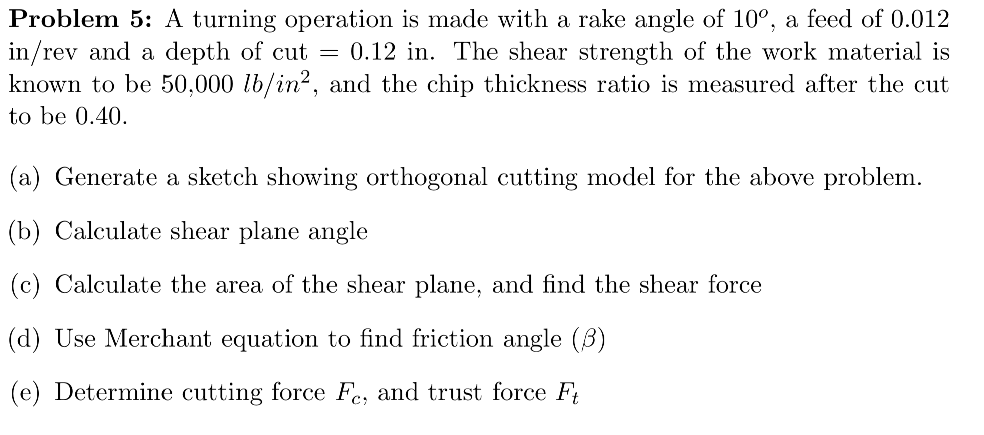 Solved Problem 5: A turning operation is made with a rake | Chegg.com