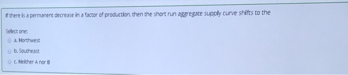 Solved f there is a permanent decrease in a factor of | Chegg.com