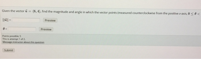 Solved Given the vector u-(6,4), fin d the magnitude and | Chegg.com