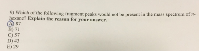 Solved 9) Which of the following fragment peaks would not be | Chegg.com