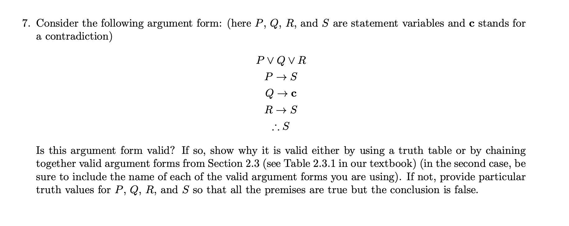 Solved 7. Consider the following argument form: (here P, Q, | Chegg.com