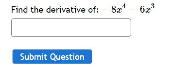 Solved Find the derivative of: −8x4−6x3 | Chegg.com