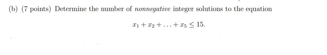 Solved (b) (7 points) Determine the number of nonnegative | Chegg.com