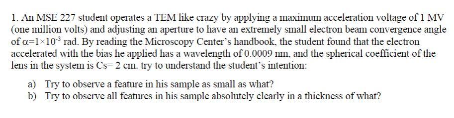 1. An MSE 227 student operates a TEM like crazy by | Chegg.com