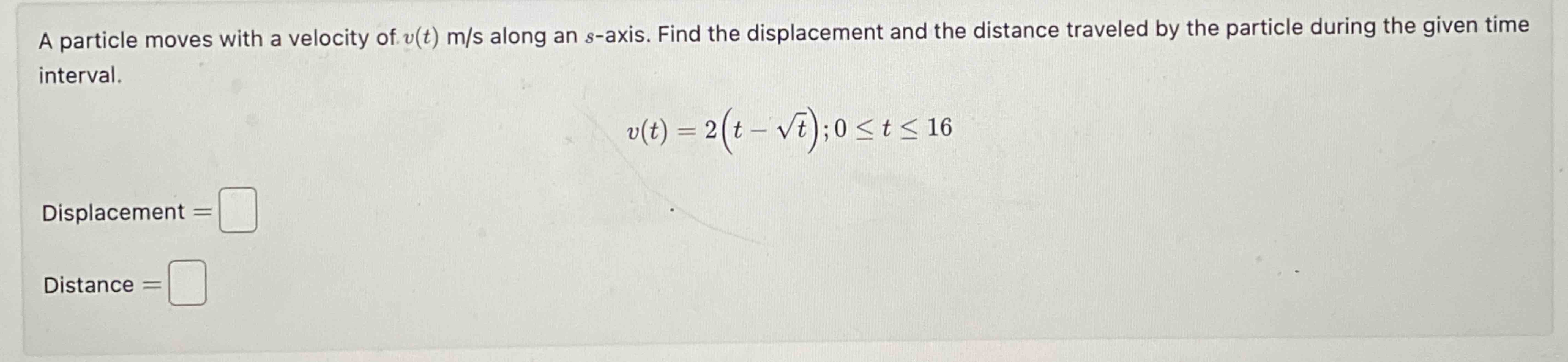 Solved A particle moves with a velocity of v(t)ms ﻿along an | Chegg.com