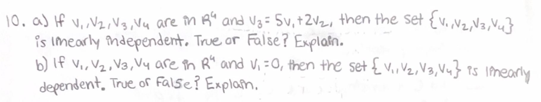 Solved 10. a) If v1,v2,v3,v4 are in R4 and v3=5v1+2v2, then | Chegg.com