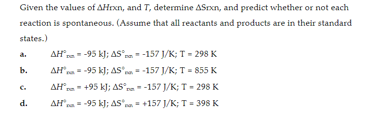 Solved A Given The Values Of Ahrxn And T Determine Asrxn