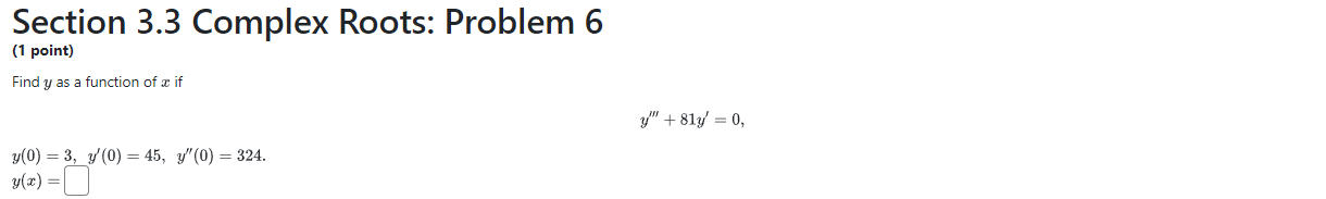 Solved Section 3.3 Complex Roots: Problem 6 (1 point) Find y | Chegg.com
