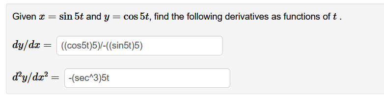 Solved Givenx = sin 5t and y = cos 5t, find the following | Chegg.com
