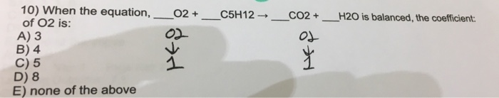 Solved 10) When the equation,_02+_ C5H12-_co2+__H20 is | Chegg.com