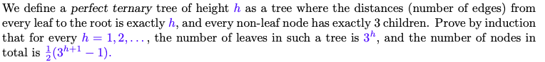 Solved We define a perfect ternary tree of height h as a | Chegg.com
