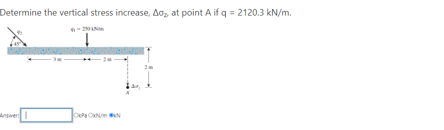 Solved Determine the vertical stress increase, Aoz, at point | Chegg.com