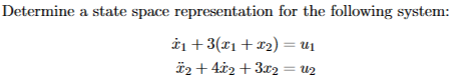 Solved Determine a state space representation for the | Chegg.com