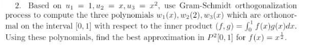 Solved 2. Based on u1=1,u2=x,u3=x2, use Gram-Schmidt | Chegg.com