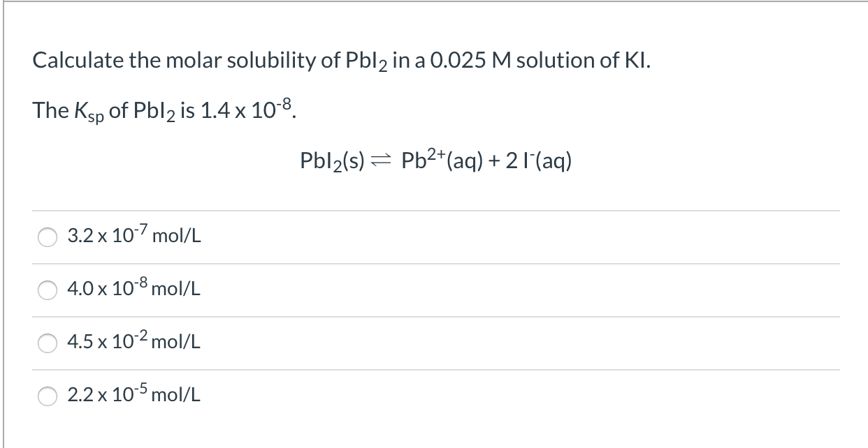 Solved Calculate the molar solubility of Pbl2 in a 0.025 M | Chegg.com