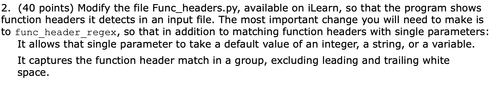 Solved 2. (40 points) Modify the file Func_headers.py, | Chegg.com