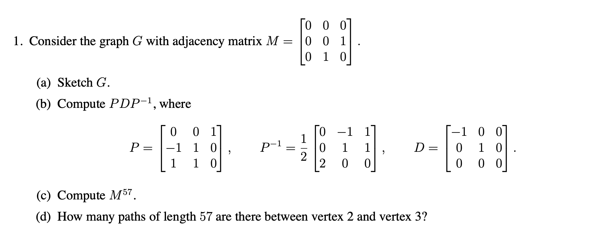 Solved 000 1. Consider the graph G with adjacency matrix M = | Chegg.com