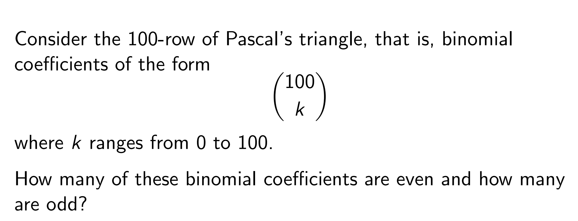 Solved Consider the 100-row of Pascal's triangle, that is, | Chegg.com
