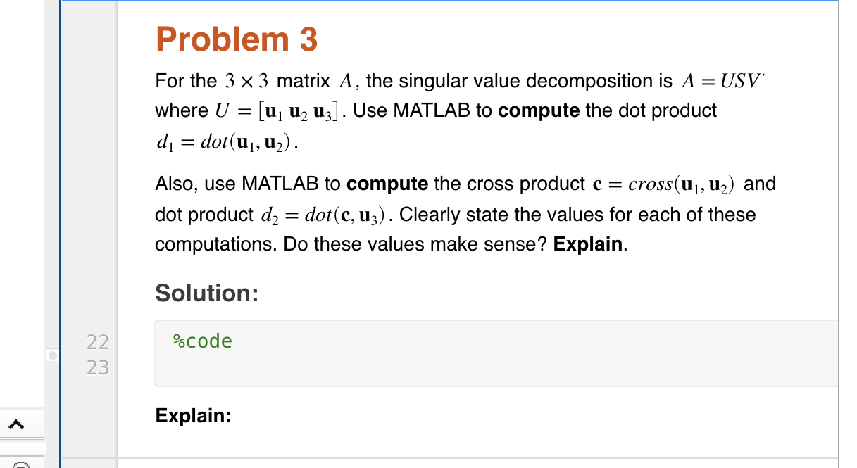 Solved *** MATRIX A = [ 1 2 2; 3 4 5; 6 7 8]; PLEASE USE | Chegg.com