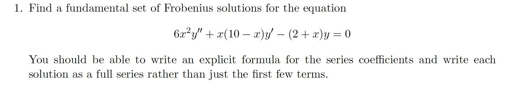 Solved 1. Find a fundamental set of Frobenius solutions for | Chegg.com