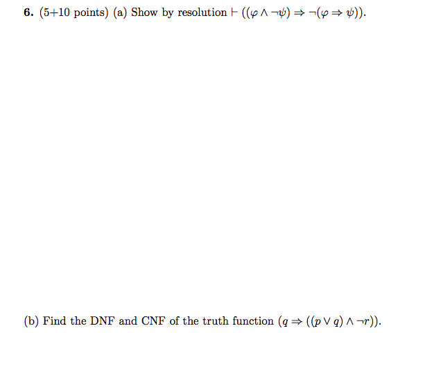 Solved 6. (5+10 points) (a) Show by resolution ( 1-0) -(4 | Chegg.com