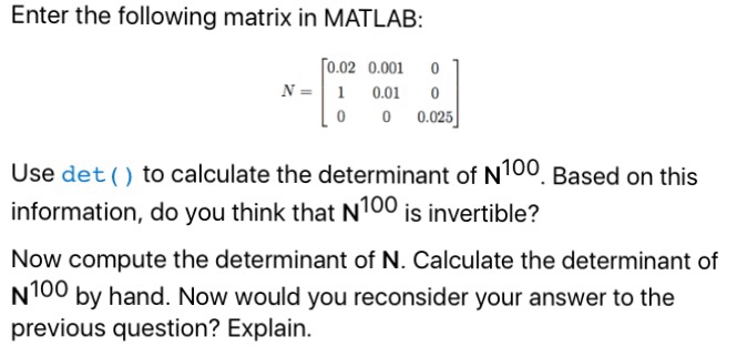 Solved Enter the following matrix in MATLAB: N = [0.02 | Chegg.com