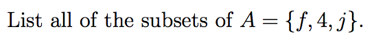 Solved List all of the subsets of A={f,4,j} | Chegg.com