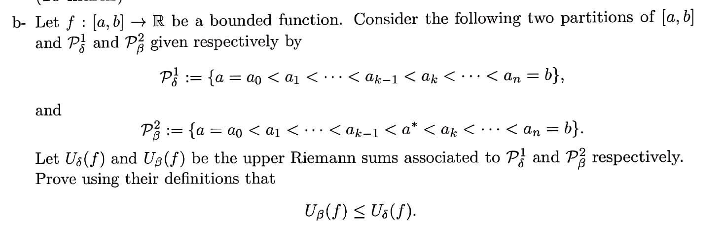 Solved b- Let f : [a, b] → R be a bounded function. Consider | Chegg.com