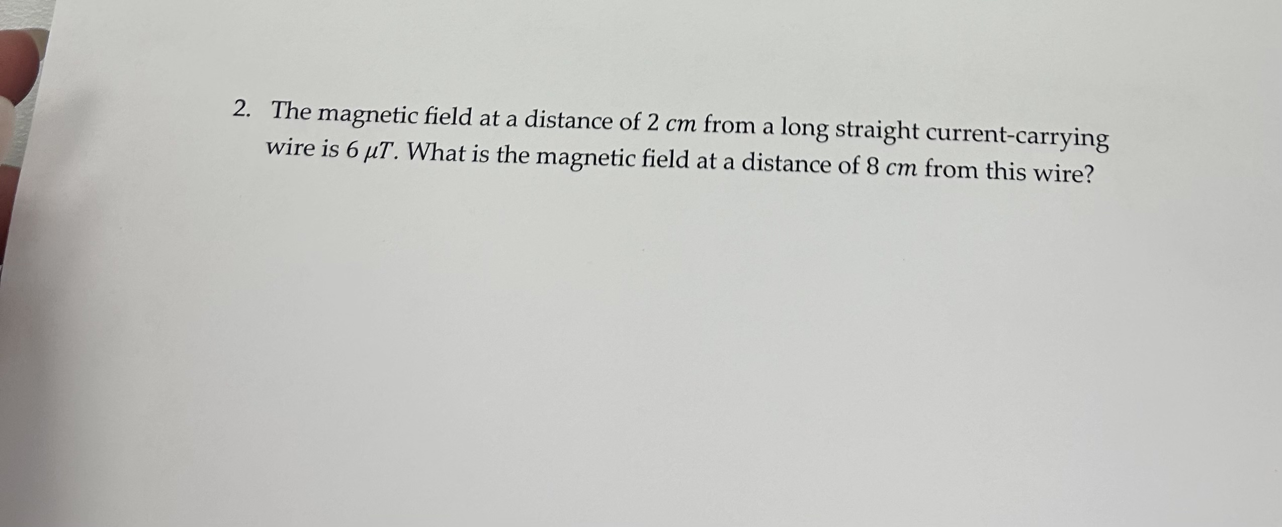 Solved The magnetic field at a distance of 2 ﻿cm from a long | Chegg.com