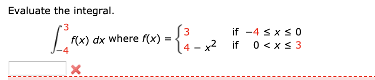 Solved Evaluate the integral. f(x) dx where f(x) = if -4 | Chegg.com