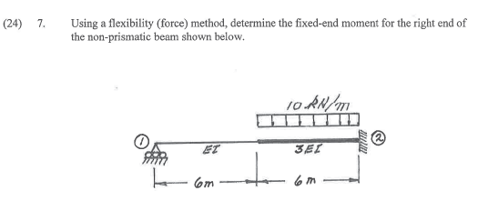 Solved (24) 7. Using a flexibility (force) method, determine | Chegg.com
