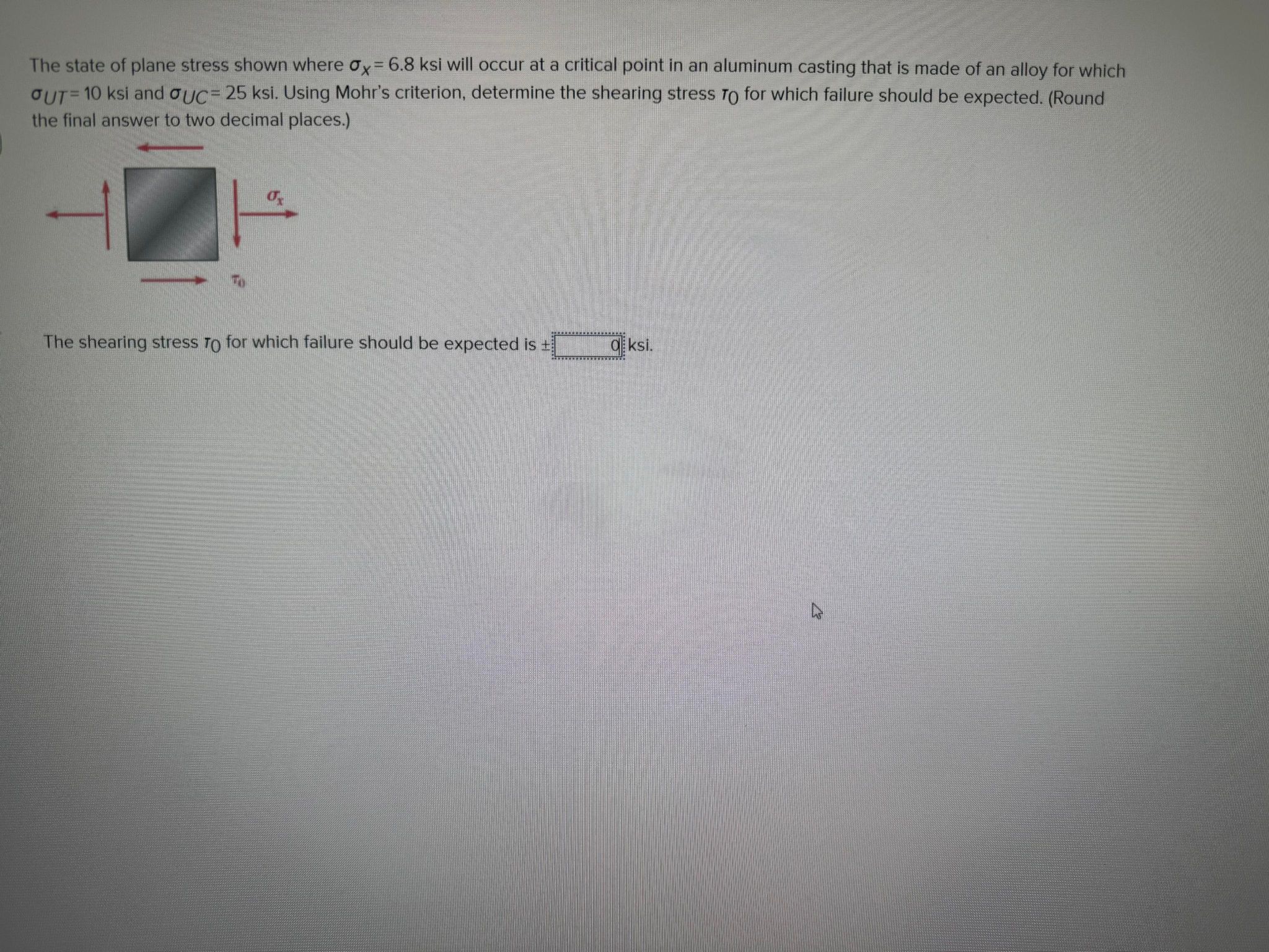 Solved The State Of Plane Stress Shown Where σx 6 8ksi Will