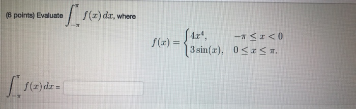 Solved Evaluate integral^pi_-pi f(x) dx, where f(x) = | Chegg.com