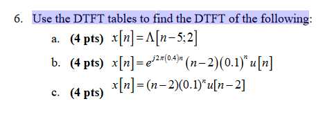 Solved Use the DTFT tables to find the DTFT of the | Chegg.com