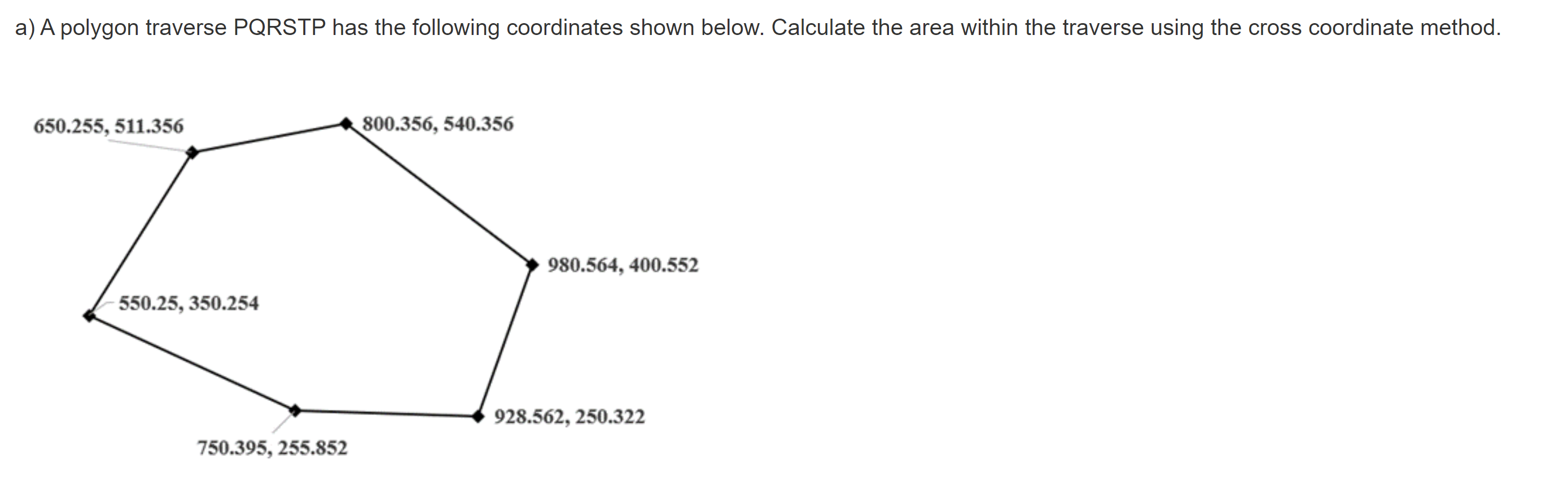 Solved a) A polygon traverse PQRSTP has the following | Chegg.com