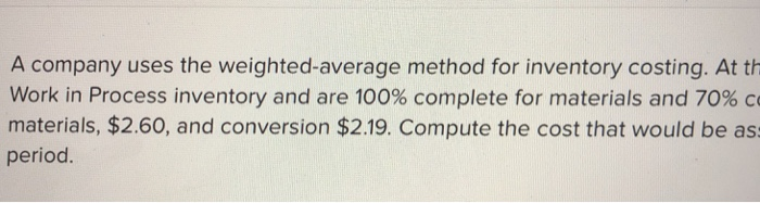 Solved A company's beginning work in Process inventory | Chegg.com