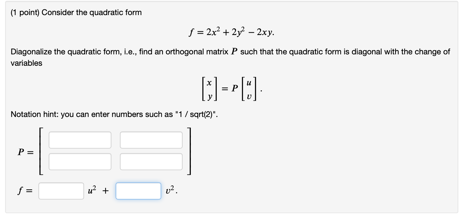 Solved (1 point) Consider the quadratic form f = 2x² + 2y2 – | Chegg.com