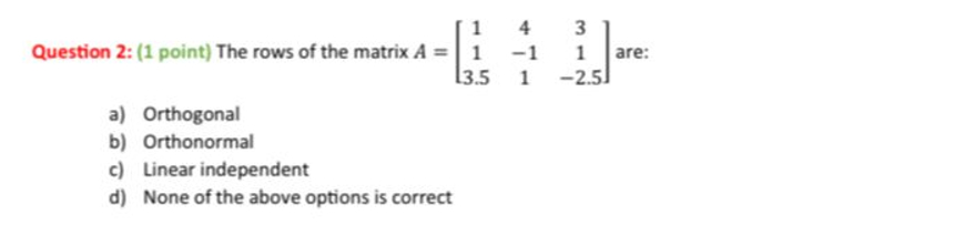 Solved Question 2: (1 ﻿point) ﻿The rows of the matrix | Chegg.com