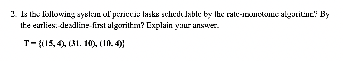Solved 2. Is the following system of periodic tasks | Chegg.com
