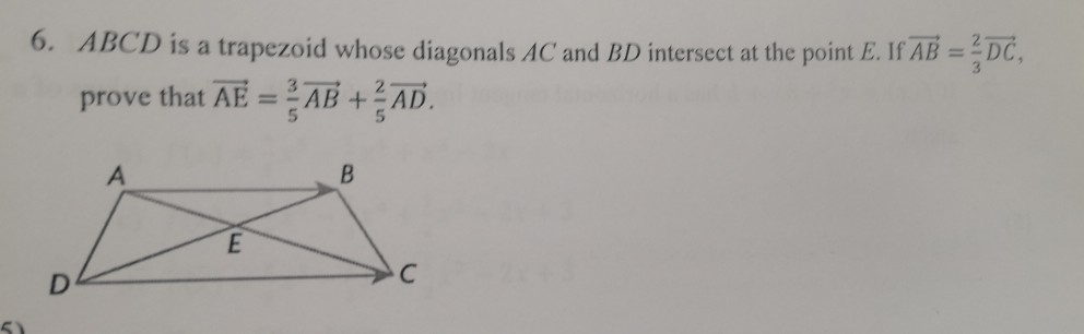 Solved 6. ABCD is a trapezoid whose diagonals AC and BD | Chegg.com