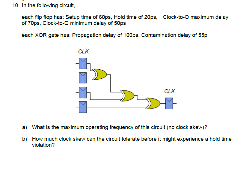Solved 10. In the following circuit, each flip flop has: | Chegg.com