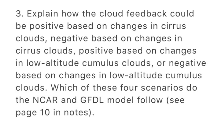 Solved 3. Explain how the cloud feedback could be positive | Chegg.com