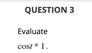 Solved Evaluate cost * 1. (evaluate by using convolution | Chegg.com