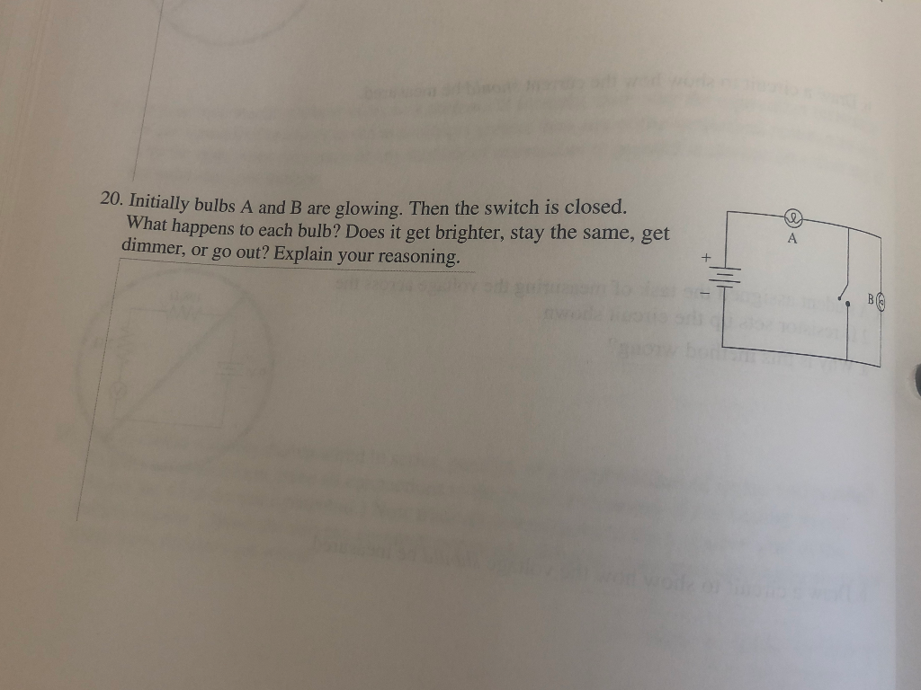 Solved ially bulbs A and B are glowing. Then the switch is | Chegg.com