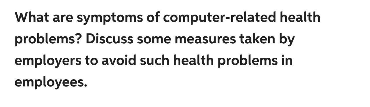 Solved What are symptoms of computer-related health | Chegg.com